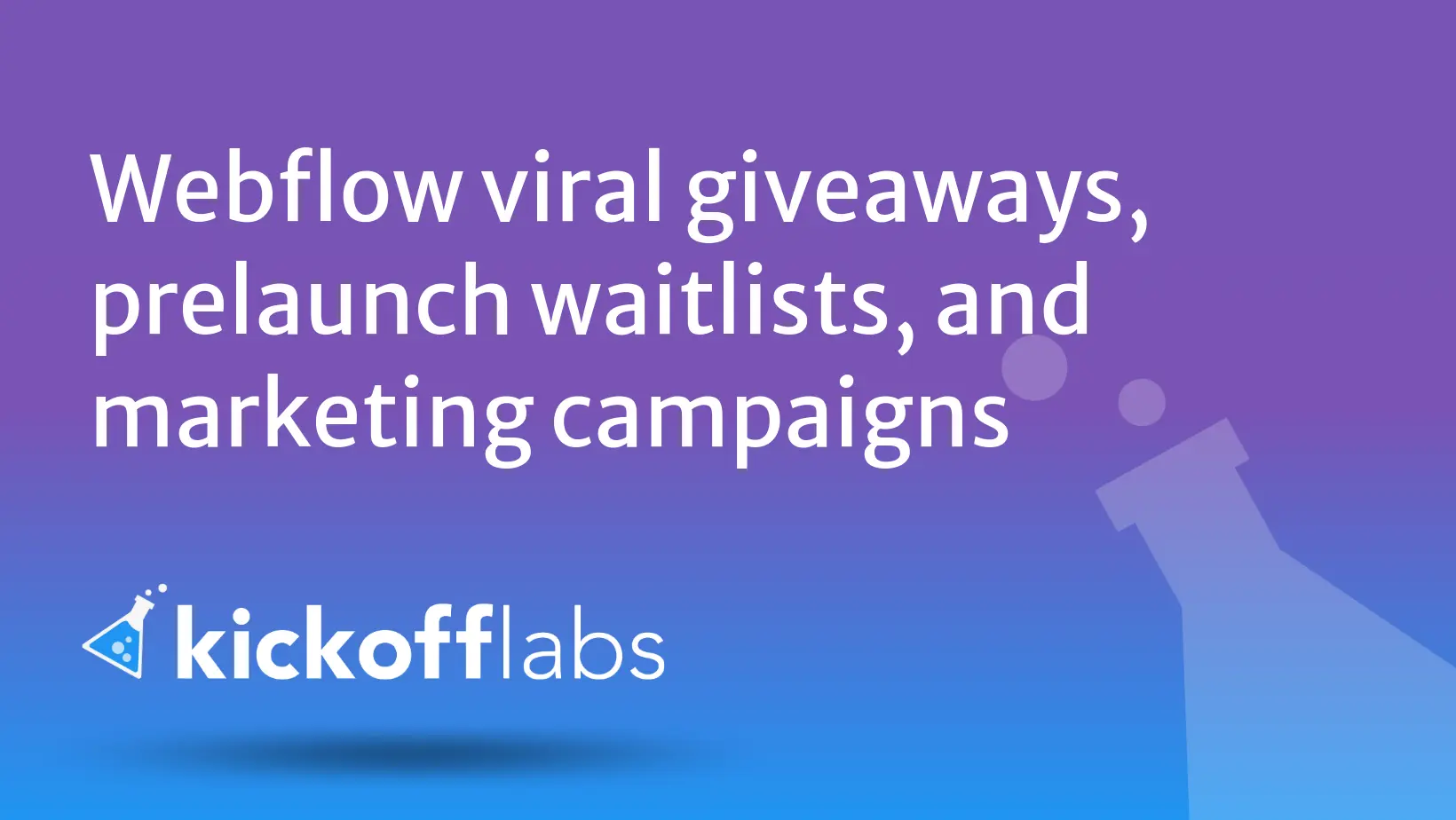 Webflow viral giveaways, prelaunch waitlists, and marketing campaigns | KickoffLabs