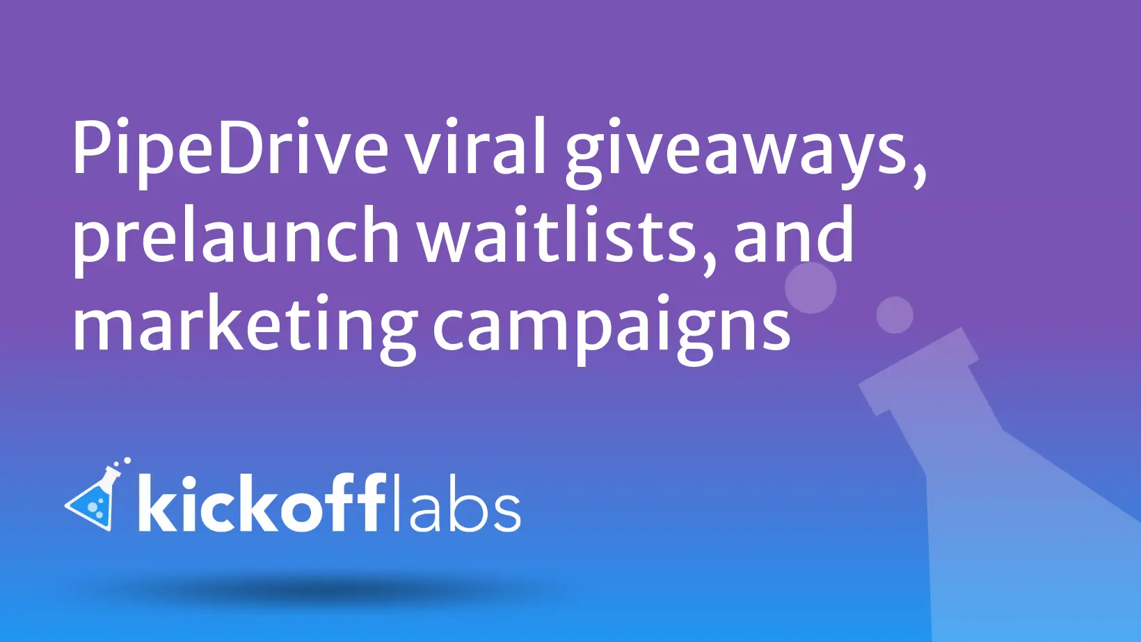 PipeDrive viral giveaways, prelaunch waitlists, and marketing campaigns ...