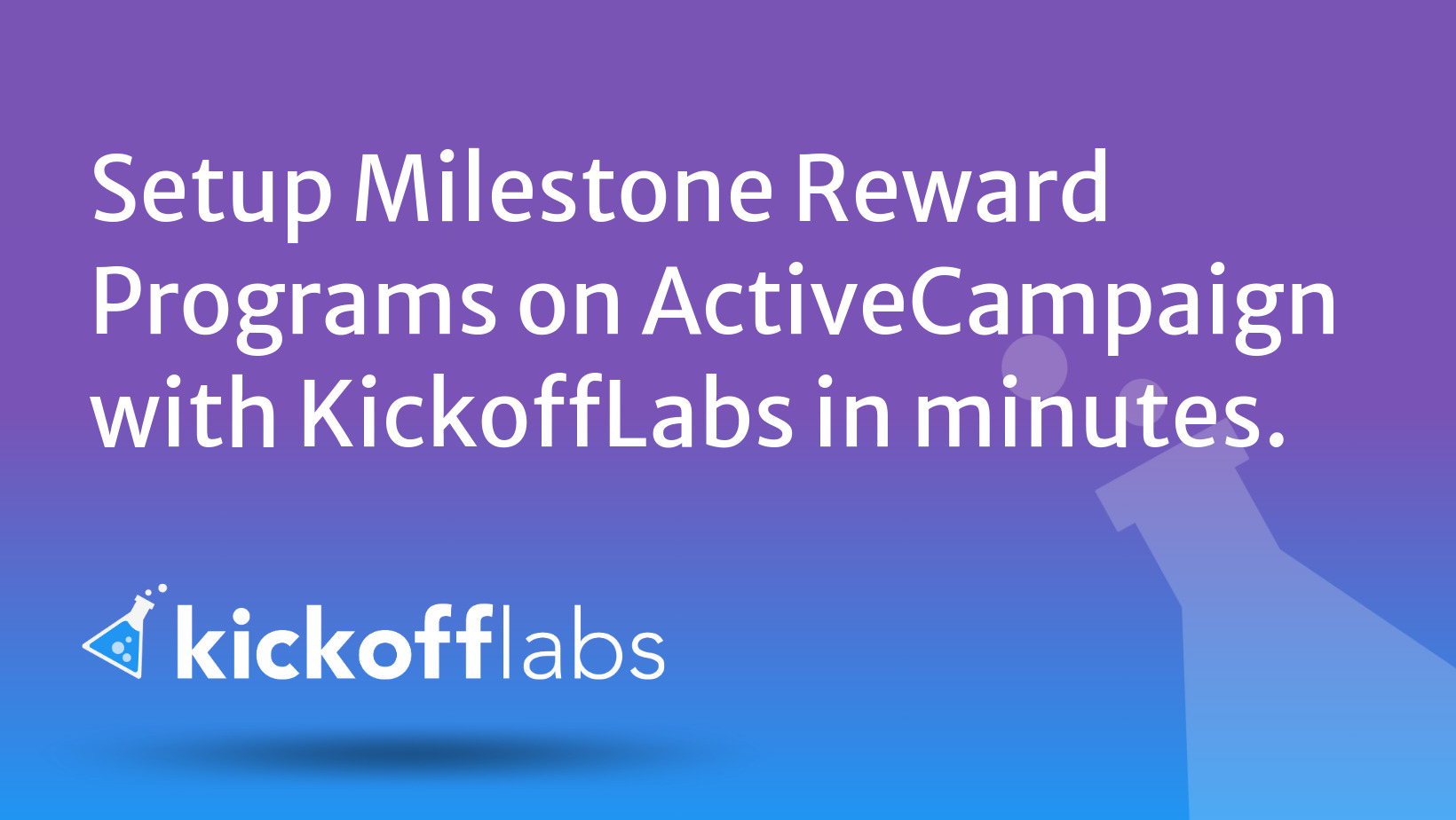 Setup Milestone Reward Programs on ActiveCampaign with KickoffLabs in ...