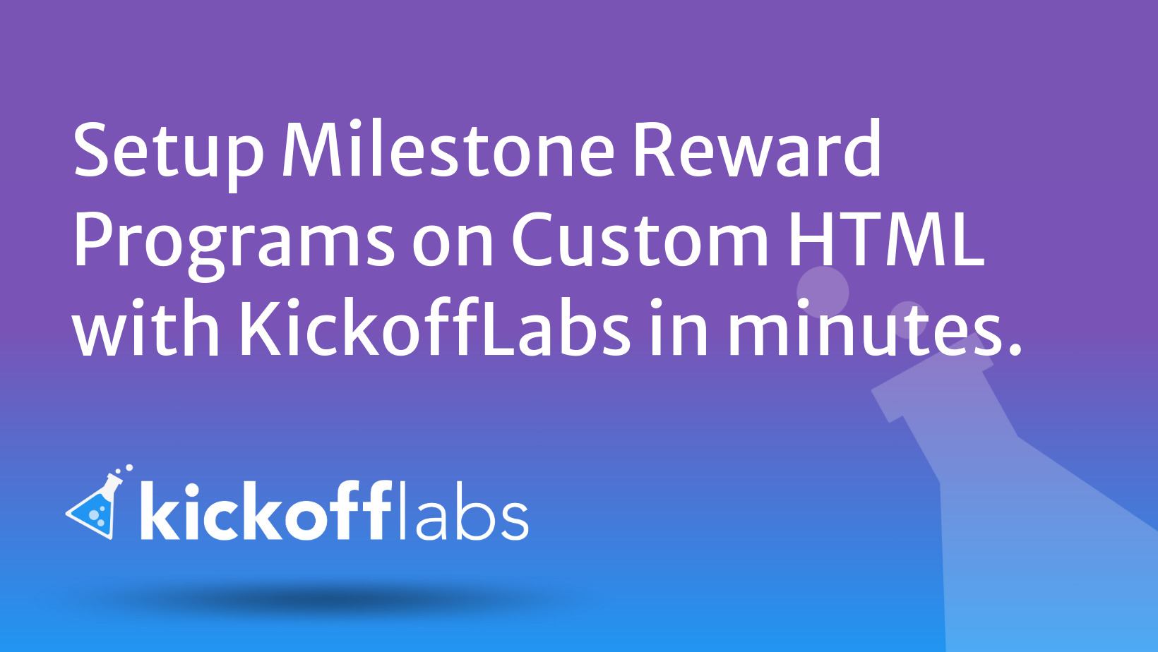 Setup Milestone Reward Programs on Custom HTML with KickoffLabs in ...