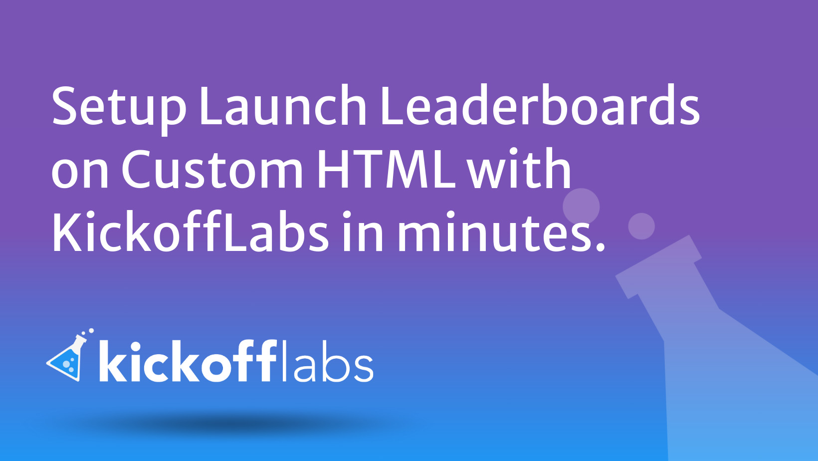 Setup Launch Leaderboards on Custom HTML with KickoffLabs in minutes ...