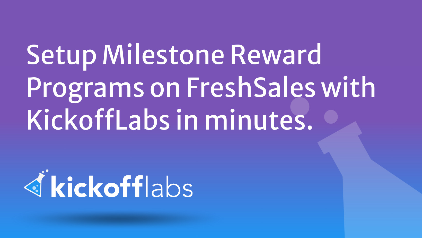 Setup Milestone Reward Programs on FreshSales with KickoffLabs in ...