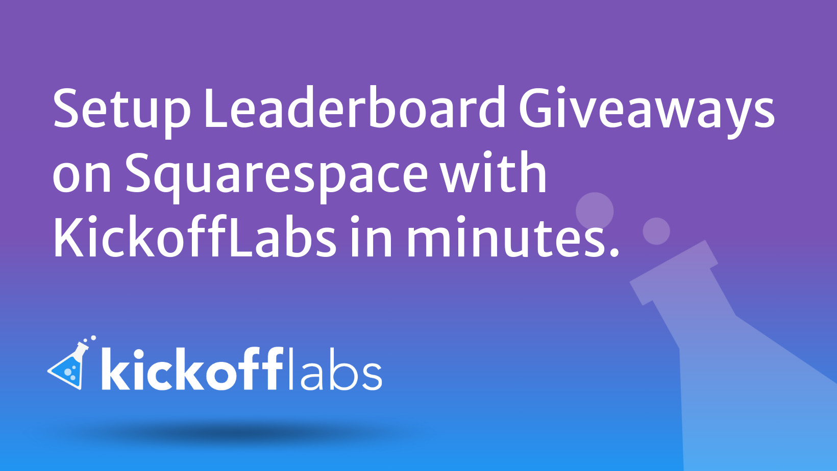 Setup Leaderboard Giveaways on Squarespace with KickoffLabs in minutes ...