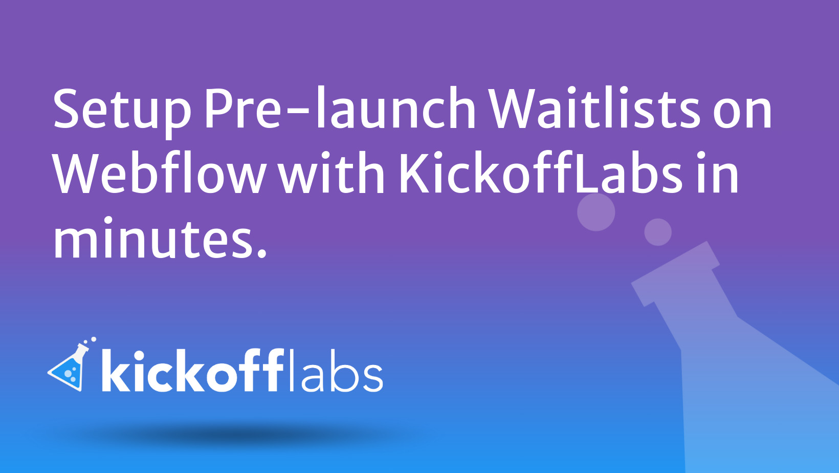 Setup Pre Launch Waitlists On Webflow With Kickofflabs In Minutes Kickofflabs