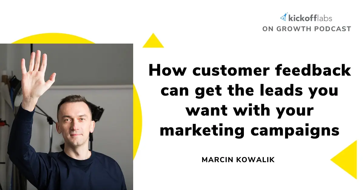 How customer feedback can get the leads you want with your marketing ...